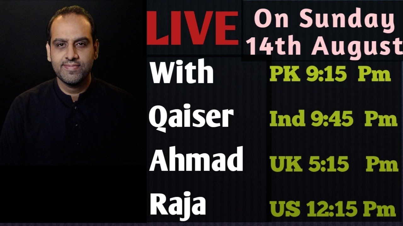 LIVE Q&A With QAISER AHMAD RAJA || 14 Aug SUNDAY || Ask Questions For ...