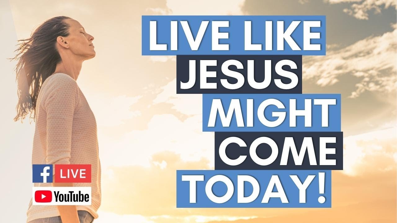 Live Like Jesus Might Come Today! (Online Bible Study With Brian) - YouTube