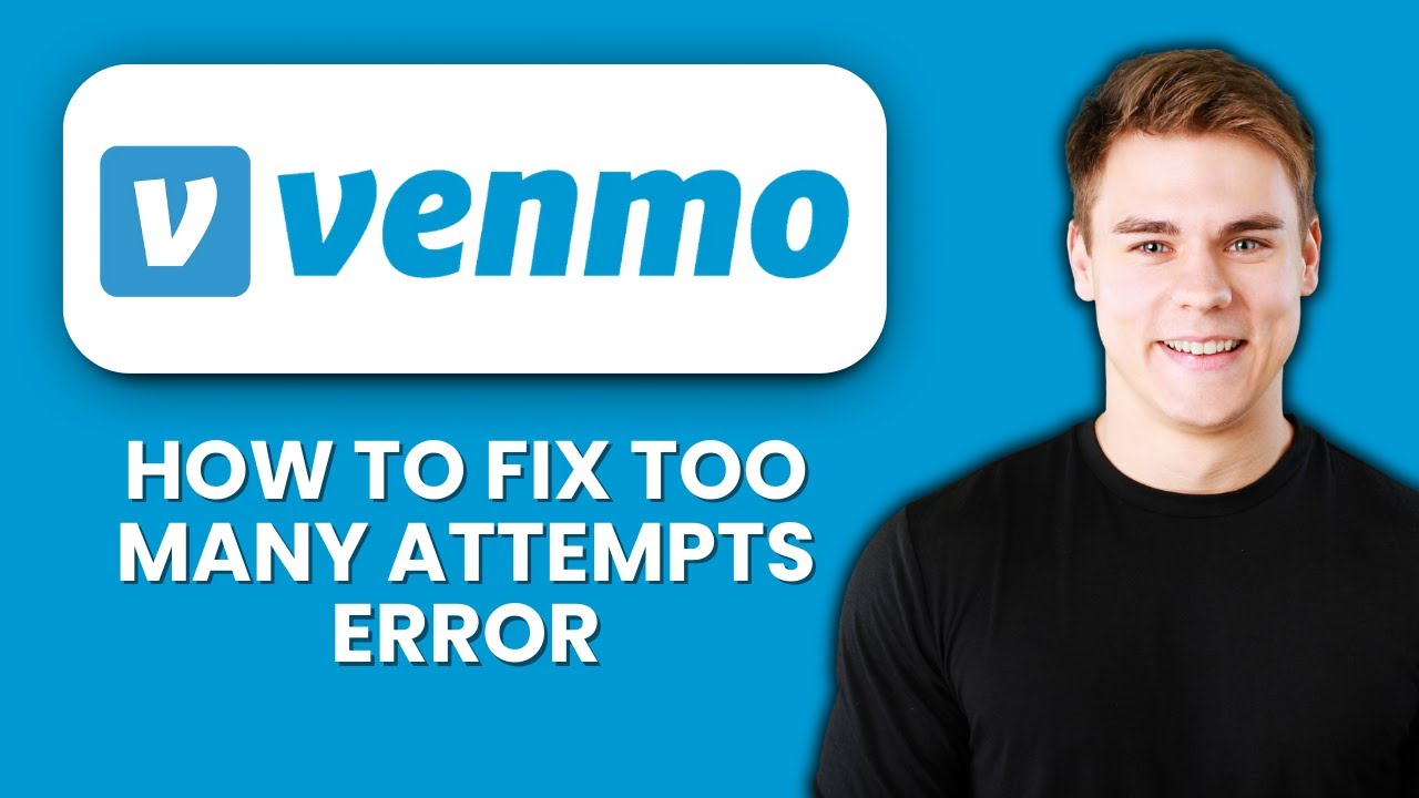 Venmo Too Many Attempts Error 🚫 Quick Fixes, Checks, And Steps To ...