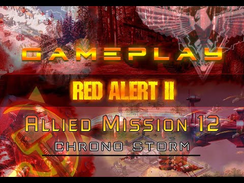 Command & Conquer : Red Alert 2, Gameplay Allied Mission 12 : Chrono ...