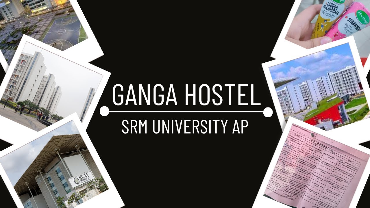 GANGA HOSTEL Full Tour- Mess, Room, Hostel |SRM UNIVERSITY AP # ...