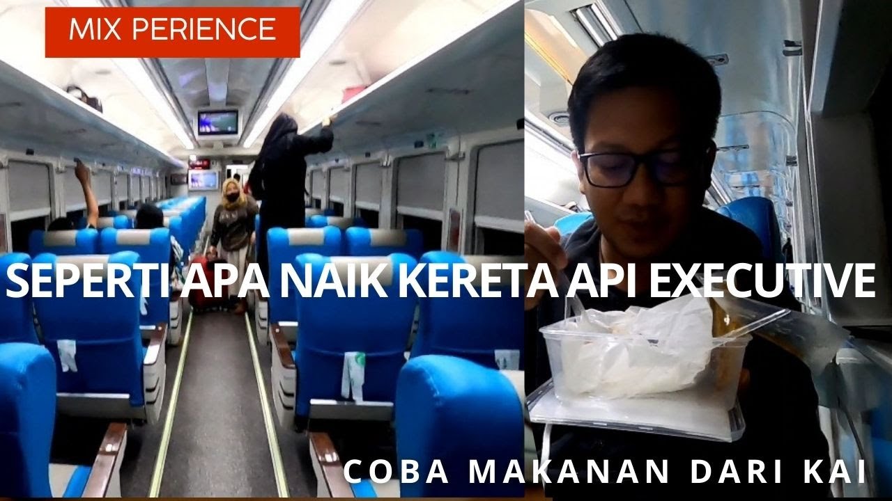 Review naik Kereta Api KAI Executive Pemula Baru - YouTube