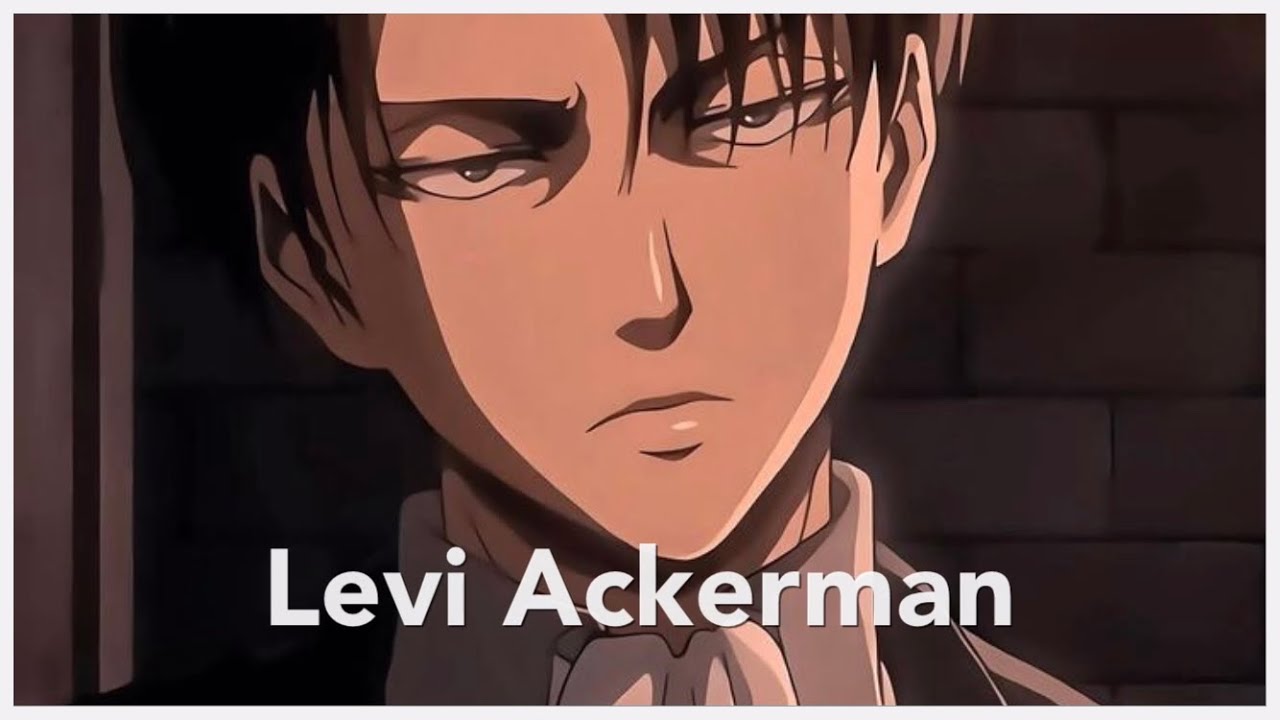 Levi Ackerman ( edit ) SNK - YouTube