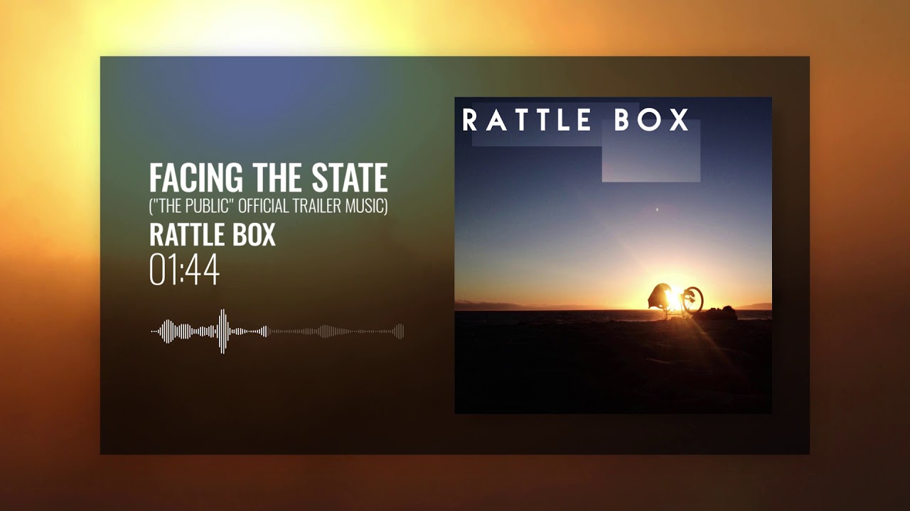 Rattle Box - Facing The State ("The Public" Official Trailer Music ...