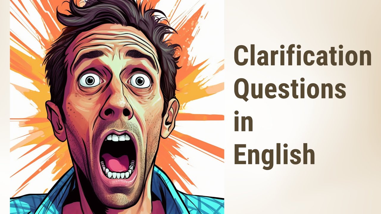 Mastering Clarification Questions in Conversational English - YouTube