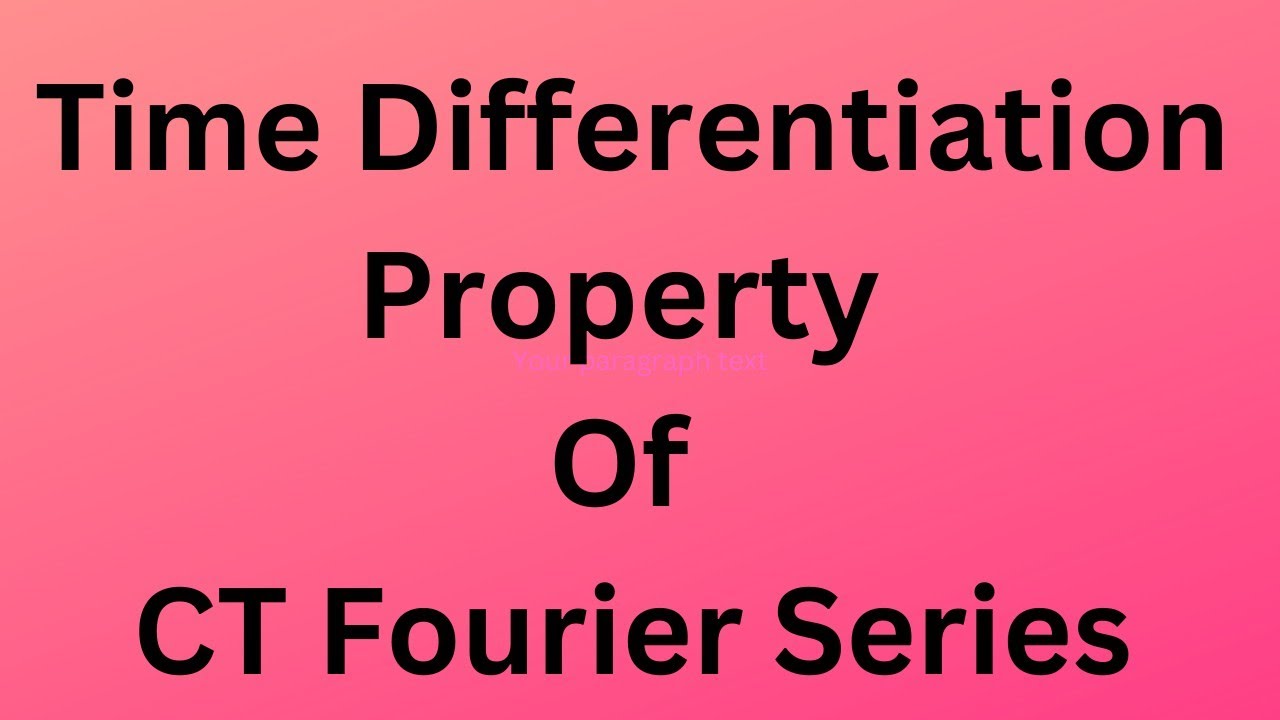 Time Differentiation Property of CT fourier series - YouTube