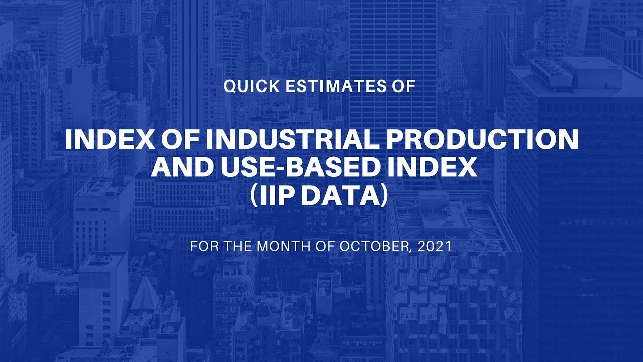 QUICK ESTIMATES OF LATEST IIP DATA: 7 MONTHS - YouTube