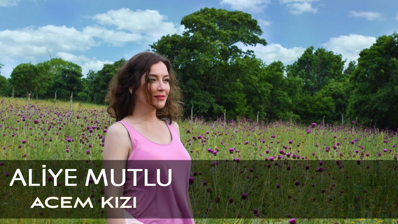 Aliye Mutlu - Acem Kızı - YouTube Music