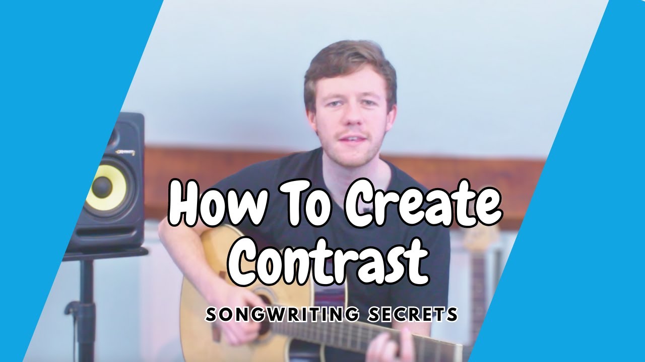 Songwriting Secrets: How to create contrast in your songs - YouTube