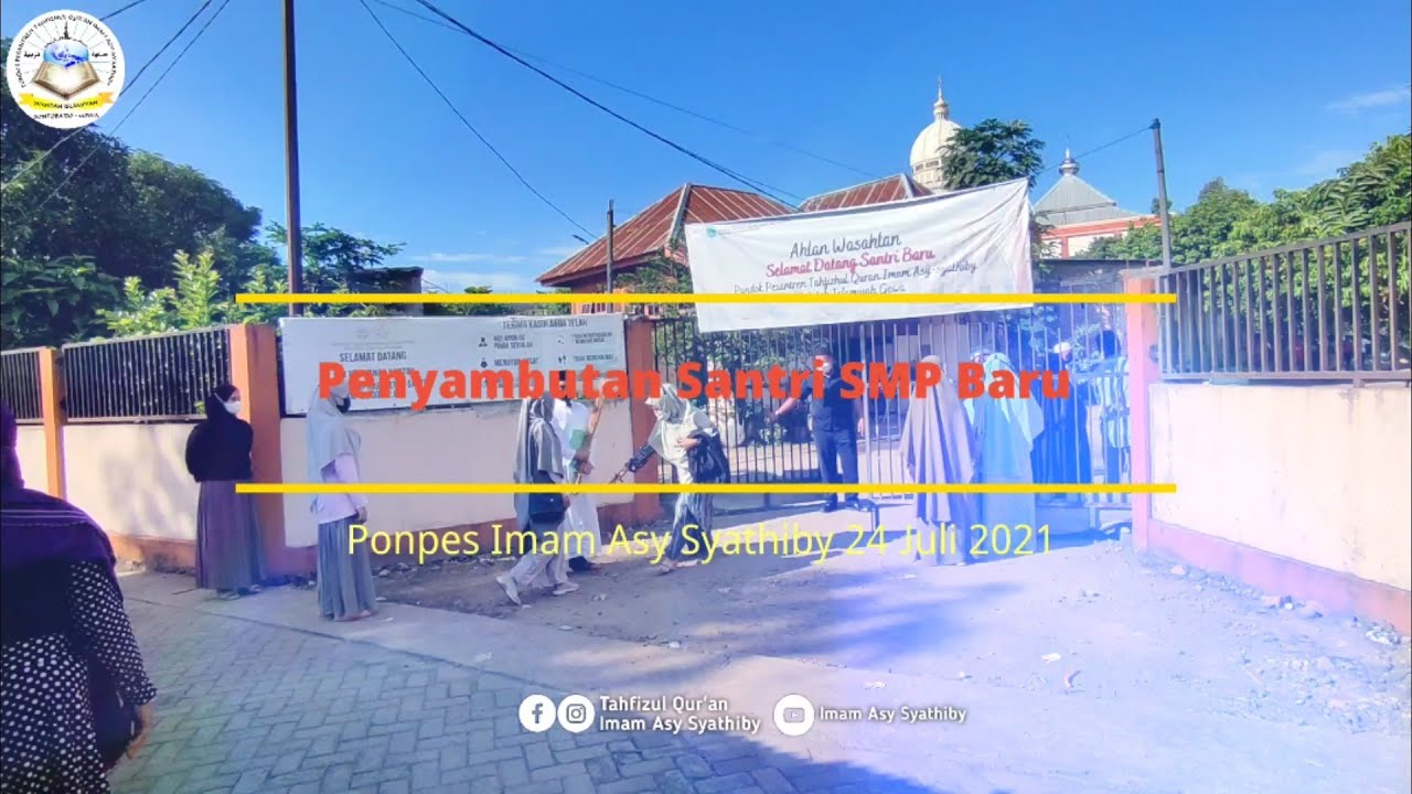 Penyambutan Santri SMP 2021 Ponpes Tahfidzul Quran imam Asy Syathiby WI ...