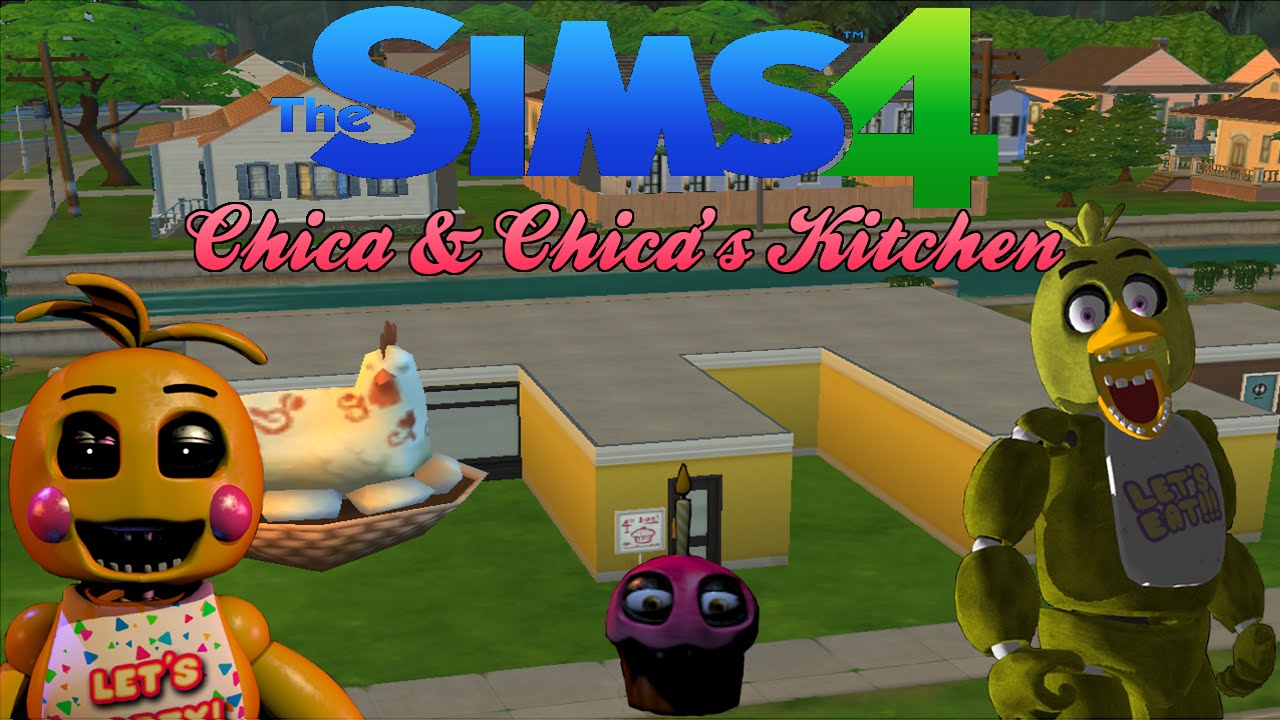 Put Our Food In Your Mouth!-Sims 4 FNAF Chica & Chica's Kitchen-Episode ...