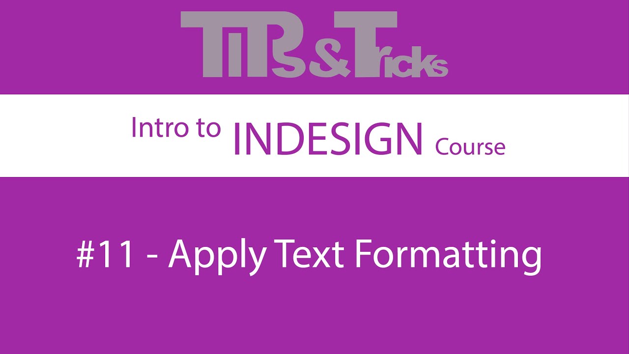#11 Apply Text Formatting | Intro to InDesign Course - YouTube