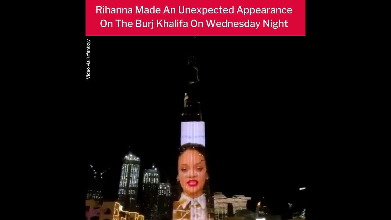 Rihanna Lit Up The Burj Khalifa On Wednesday Evening In Dubai - YouTube