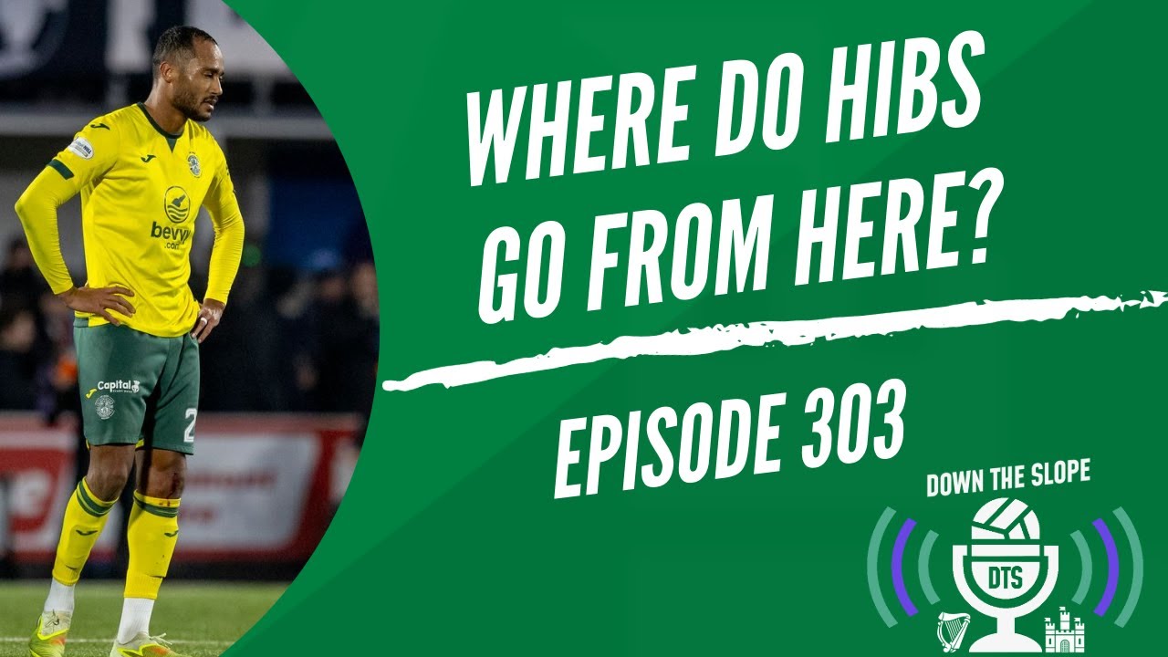 WHERE DO HIBS GO FROM HERE? | FROM CONTENTION TO CHAOS | EP303 - YouTube