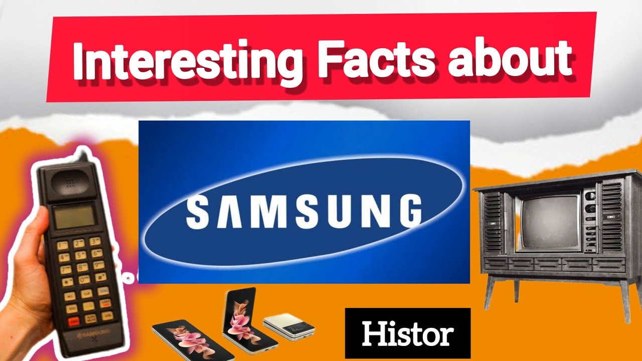 Interesting Facts about Samsung company. रोचक तथ्य Samsung के बारे मे ...