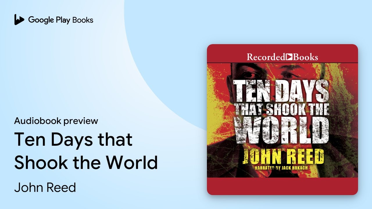 Ten Days that Shook the World by John Reed · Audiobook preview - YouTube