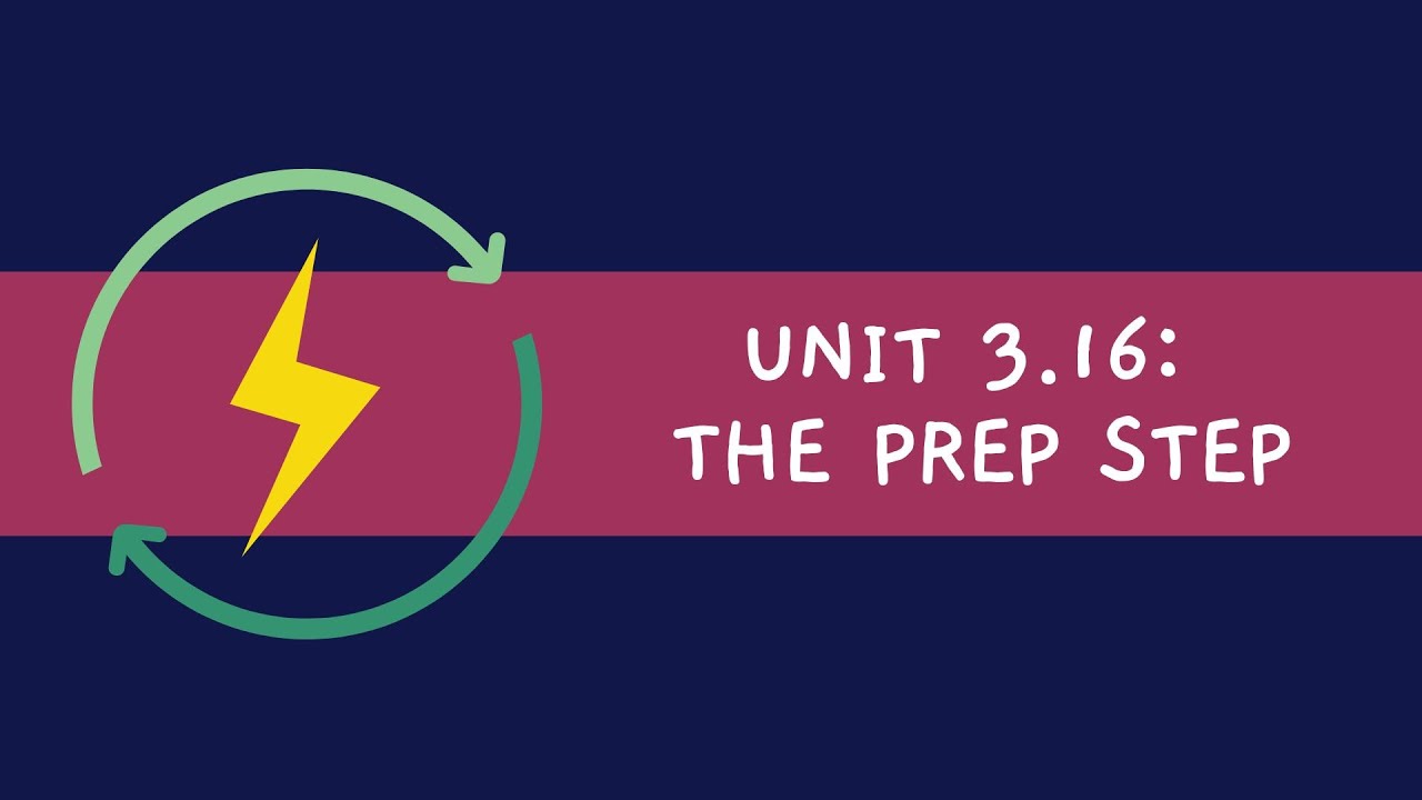 Unit 3.16: The Prep Step - YouTube