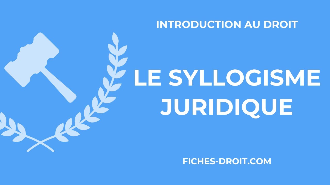 Le syllogisme juridique : définition et exemple - YouTube