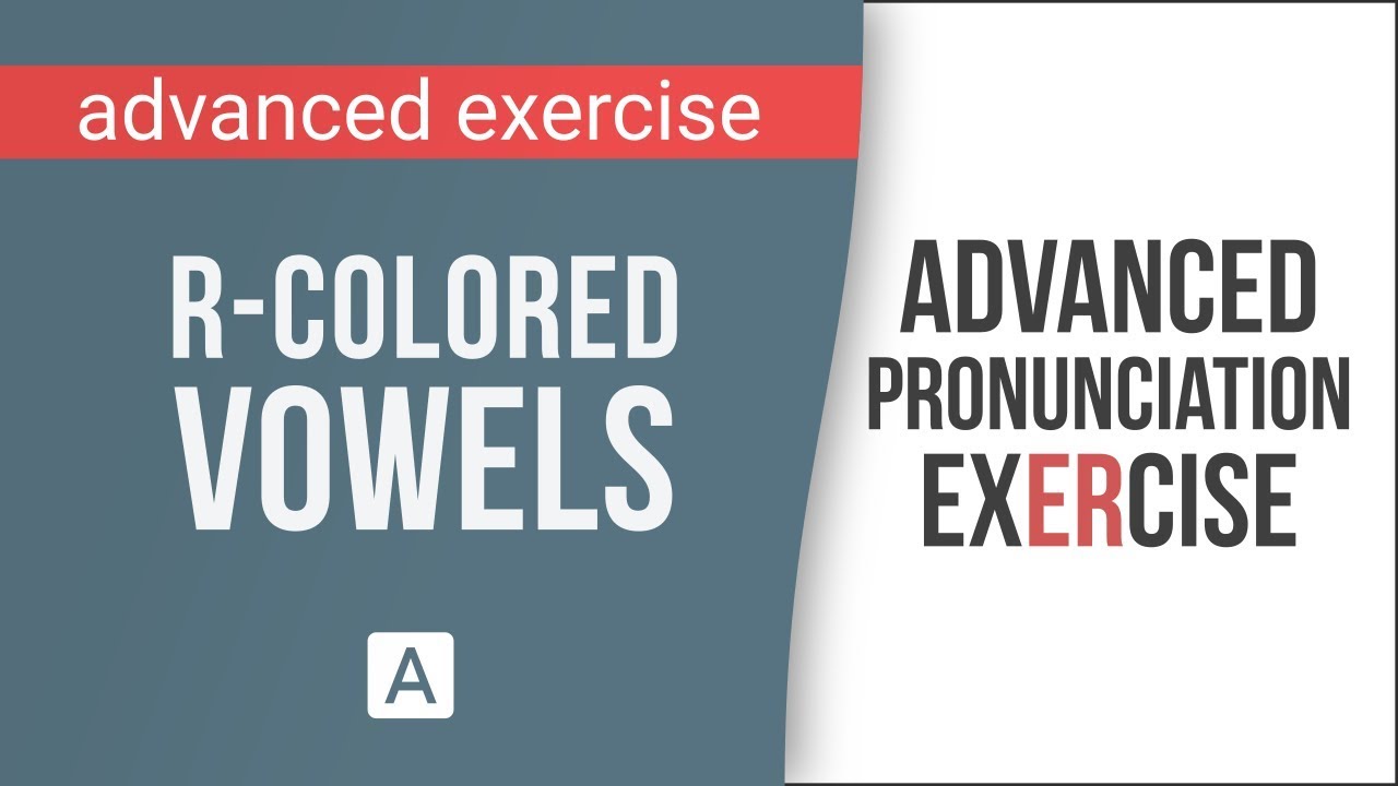 Advanced American English Pronunciation Exercise R Colored Vowel advanced-american-english-pronunciation-exercise-r-colored-vowel