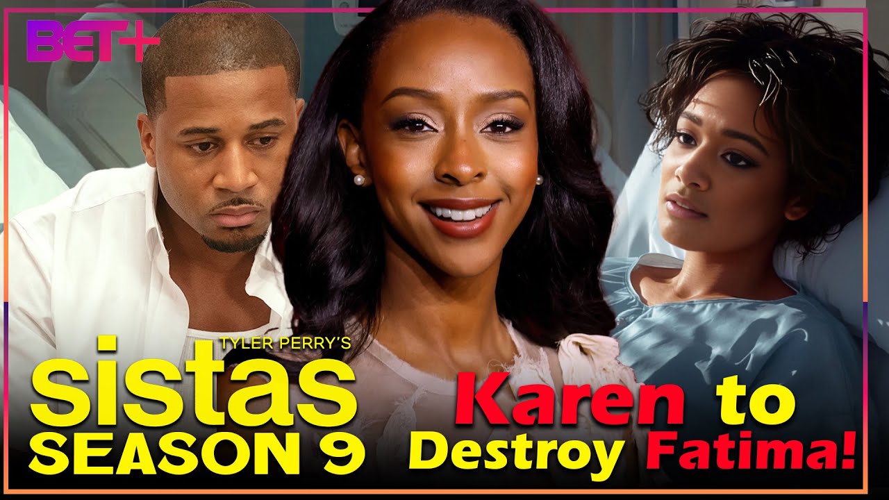 Tyler Perry's Sistas Season 9 Karen’s Return Will She Destroy Zatima ...