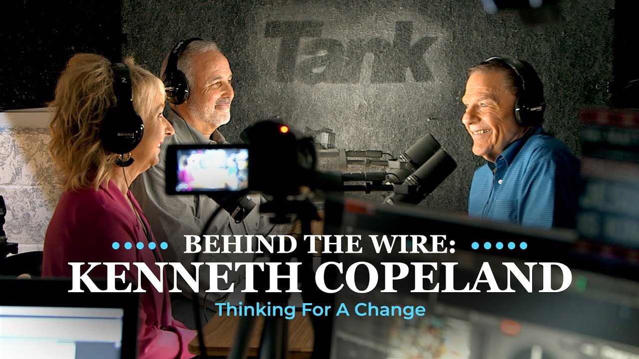 Behind The Wire Ep.1 | Kenneth Copeland | Thinking For A Change - YouTube