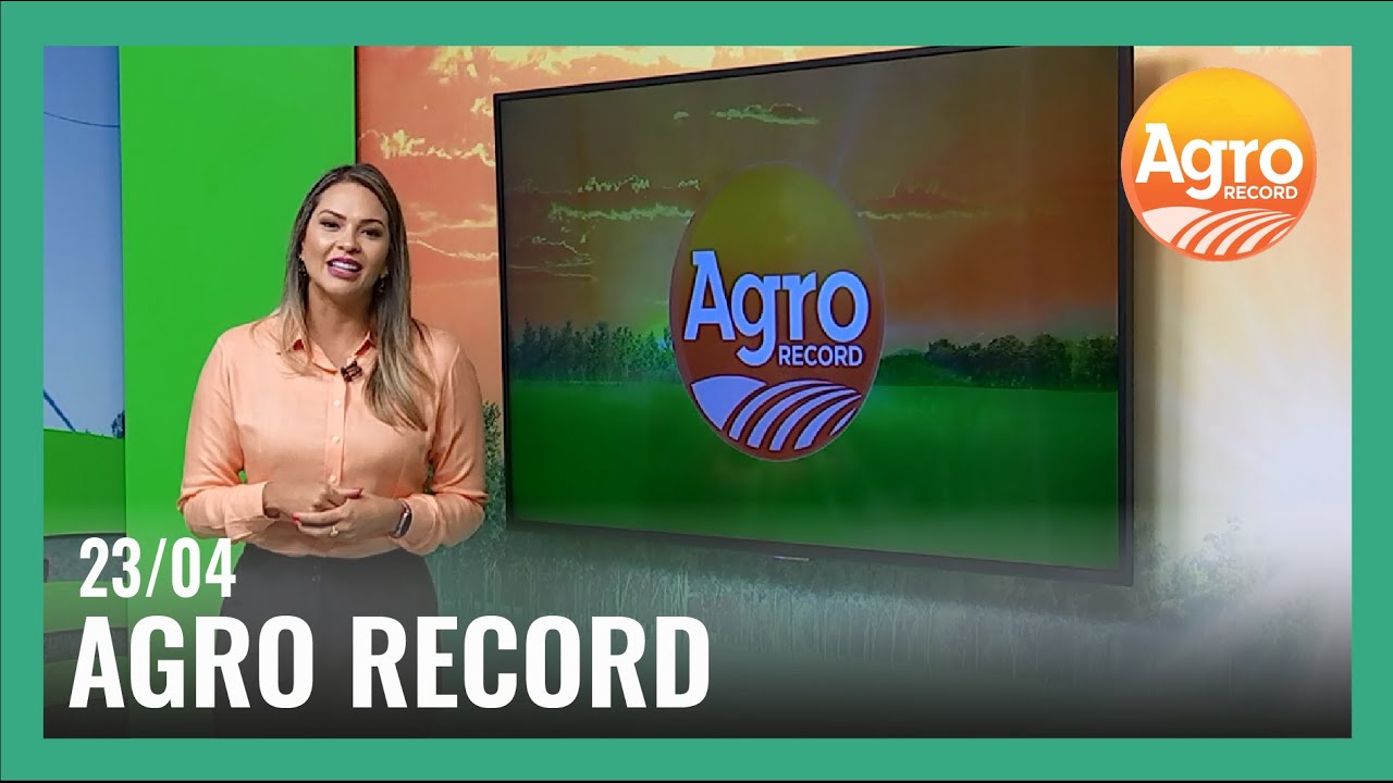AGRO RECORD 23/04/2023 - PROGRAMA COMPLETO - YouTube