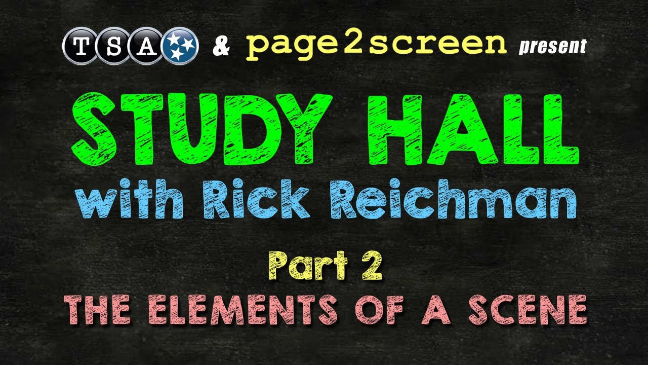 Study Hall w/ RICK REICHMAN - "The Elements of a Scene" - YouTube