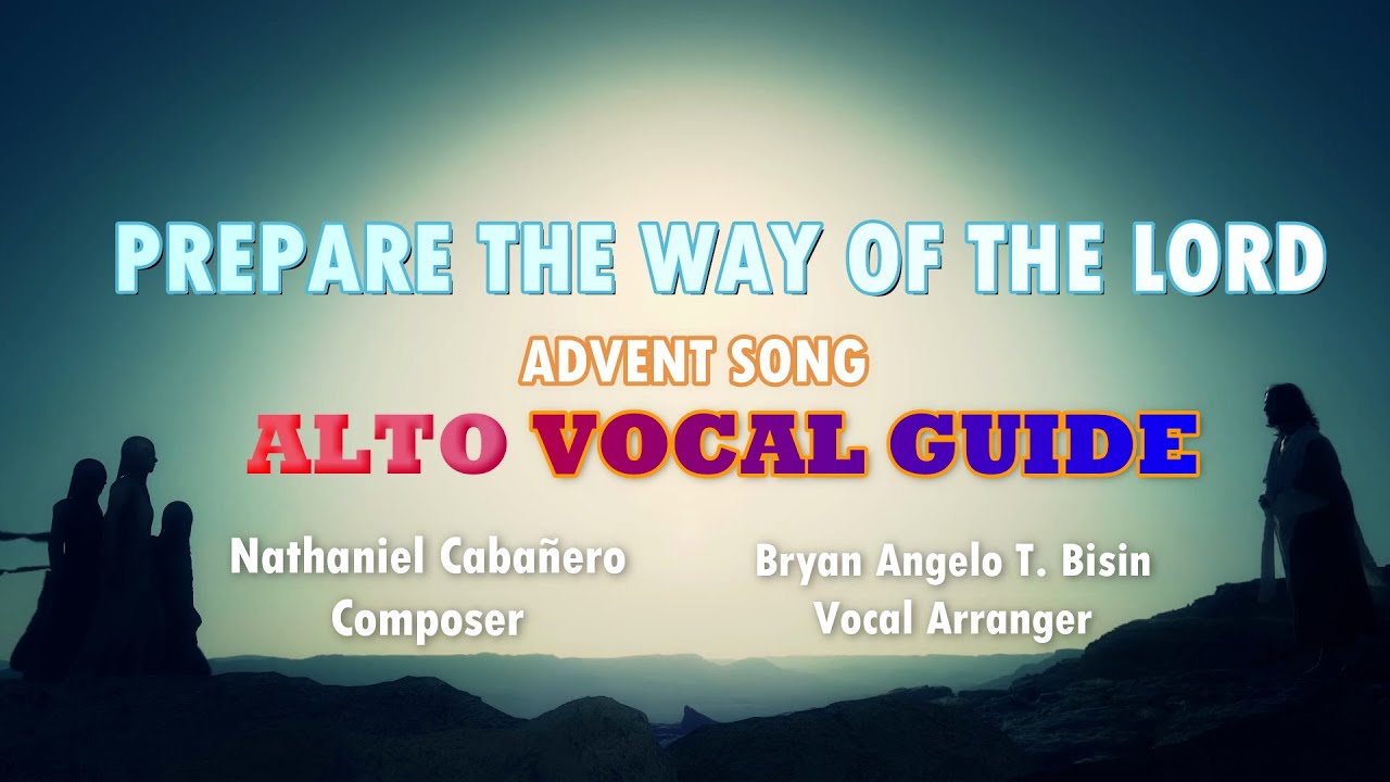 Prepare The Way Of The Lord (ALTO Vocal Guide) Advent Song/Nathaniel ...