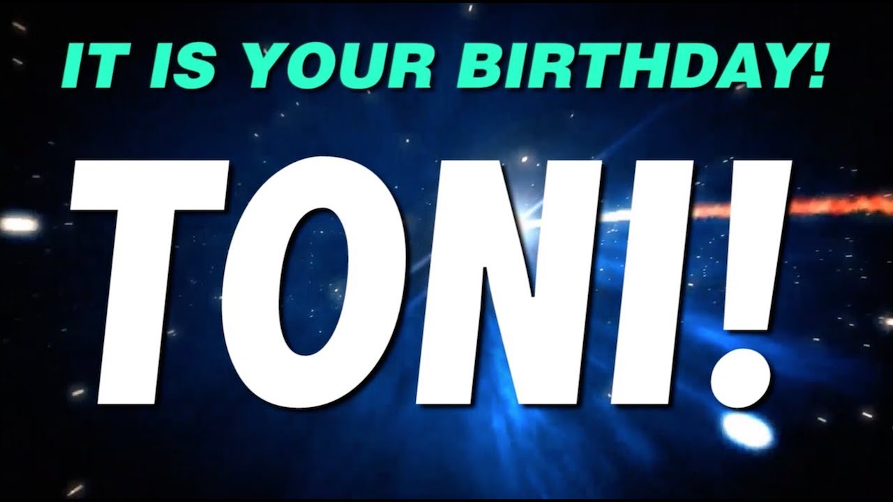HAPPY BIRTHDAY TONI! This is your gift. - YouTube