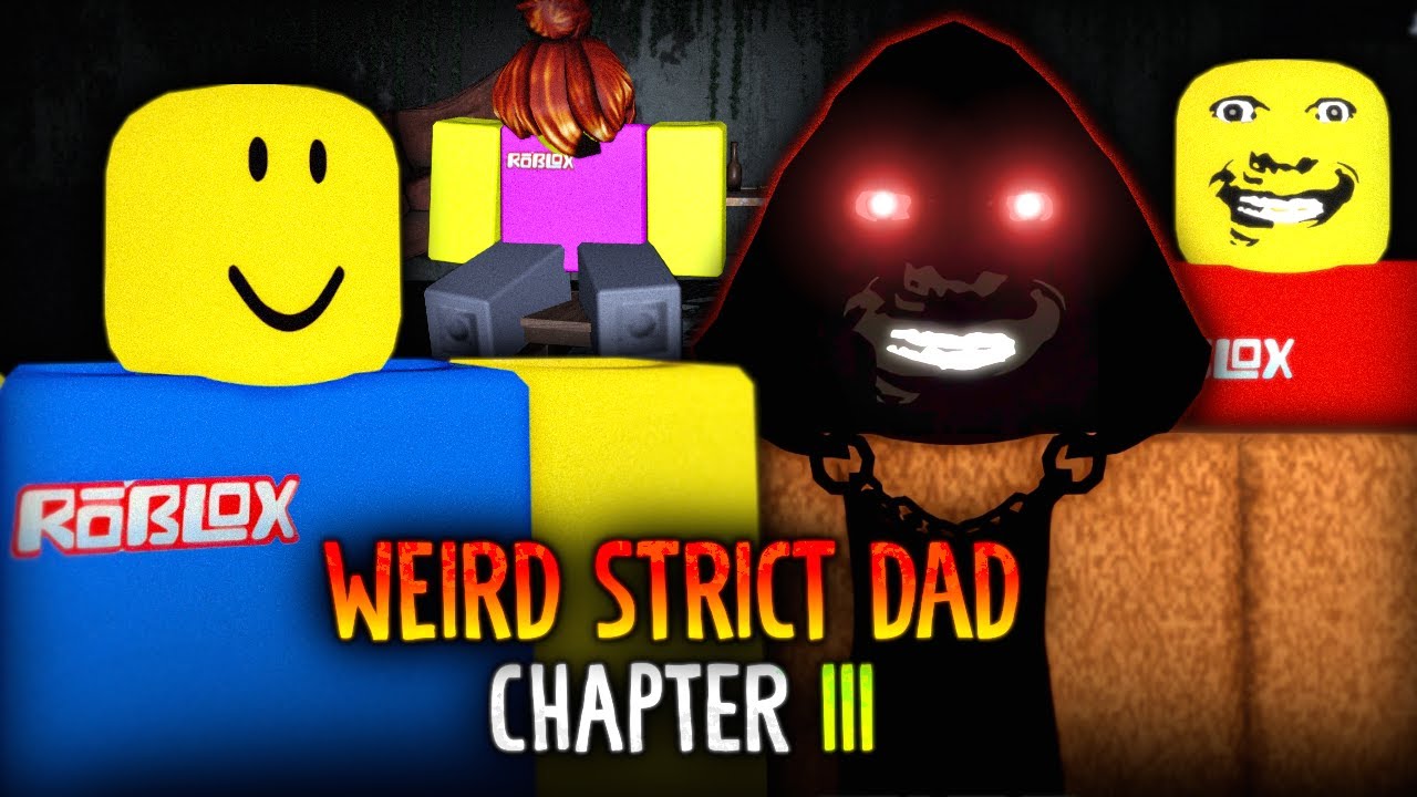 Weird Strict Dad - CHAPTER 3 - [Full Walkthrough] ROBLOX - YouTube