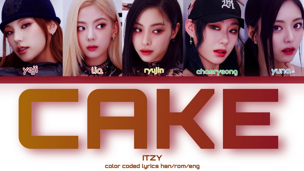 ITZY (있지) - 'CAKE' COLOR CODED LYRICS (HAN/ROM/ENG) - YouTube
