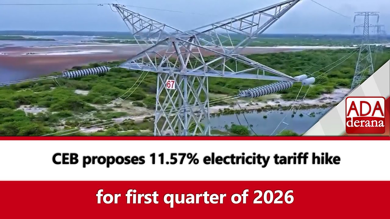 CEB proposes 11.57% electricity tariff hike for first quarter of 2026 ...