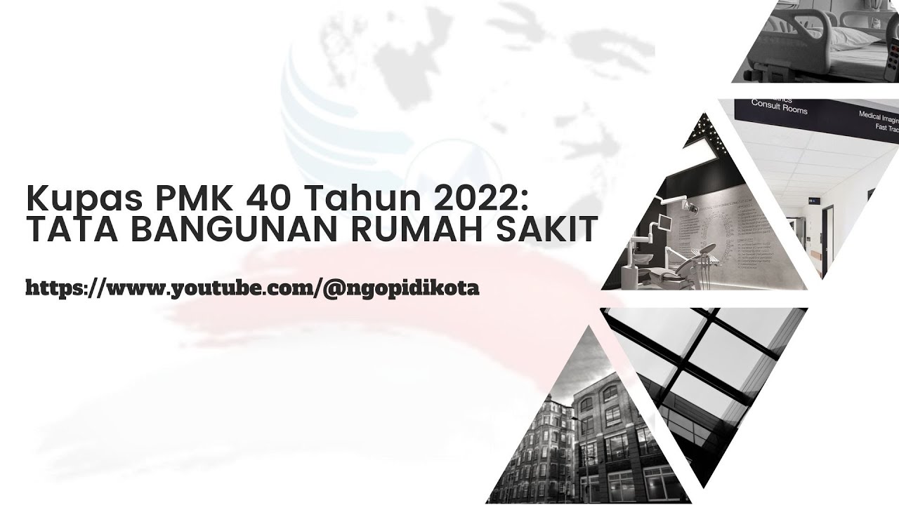 Kupas PMK 40 Tahun 2022: TATA BANGUNAN RUMAH SAKIT - YouTube
