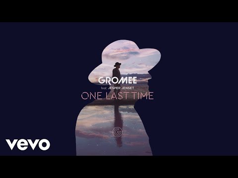 Gromee - One Last Time ft. Jesper Jenset Lyrics