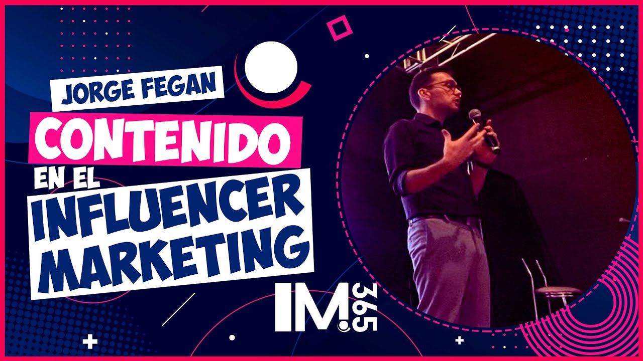 🔥@2blatam ︎ El CONTENIDO en el INFLUENCER MARKETING (Jorge Fegan) - YouTube