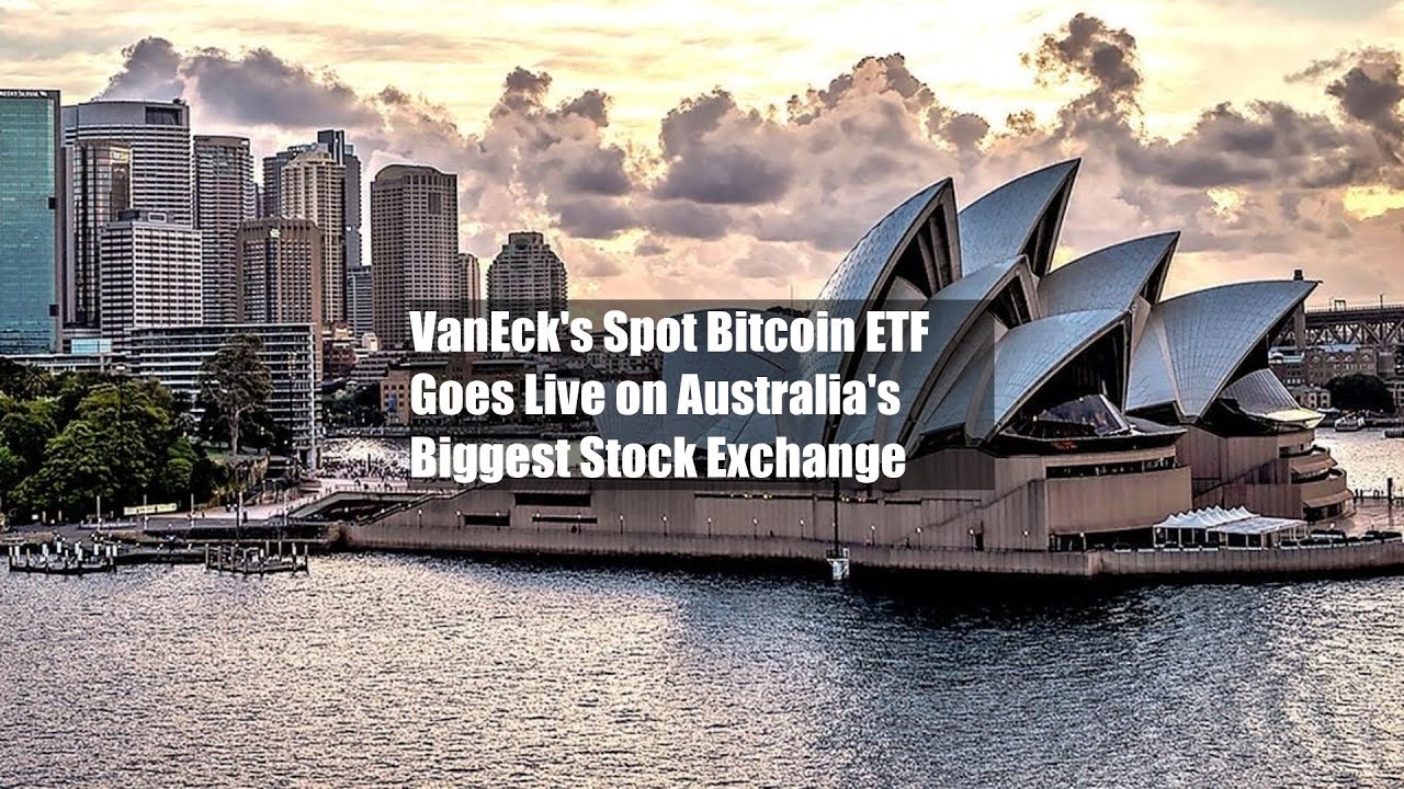 VanEck's Spot Bitcoin ETF Goes Live on Australia's Biggest Stock ...