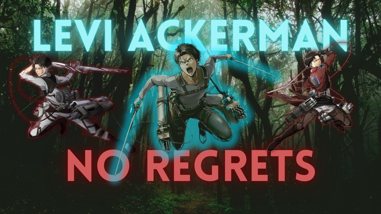 Captain Levi's Words on Living Without Regret | Inspiring Life Lessons ...