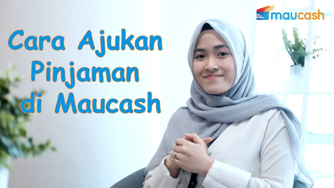 Cara Ajukan Pinjaman Online Maucash - YouTube