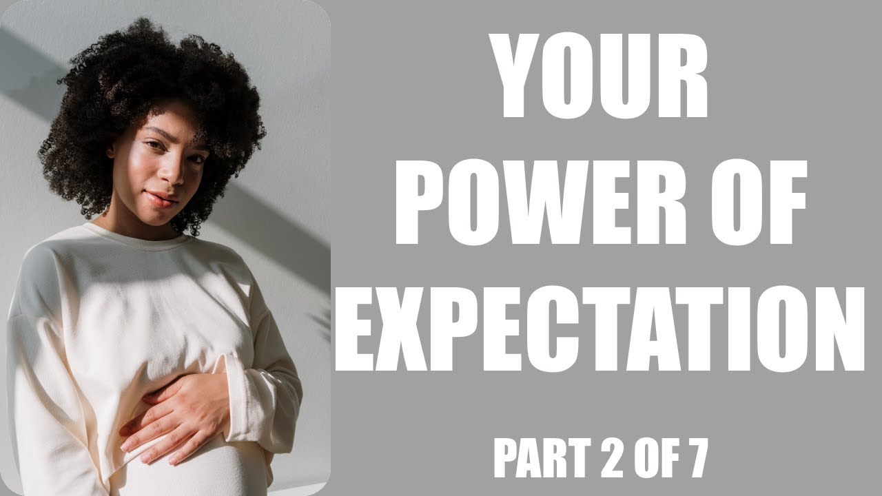 Your Power of Expectation |Part 2 of 7 - YouTube