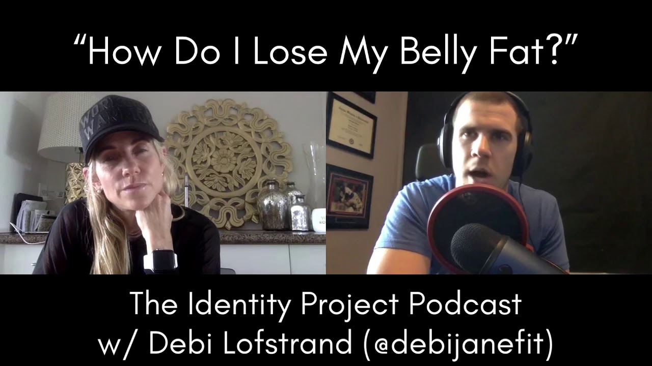 “How do I lose belly fat?” w/ Debi Lofstrand - YouTube