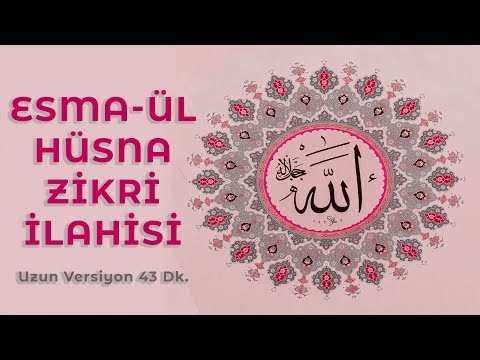 Esma-ül Hüsna Zikri ve İlahisi