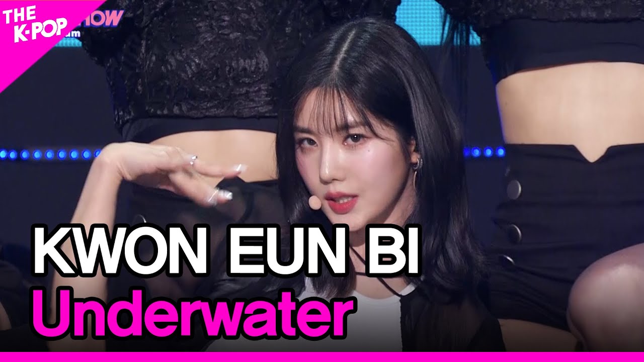 KWON EUN BI, Underwater (권은비, Underwater) [THE SHOW 230321] - YouTube
