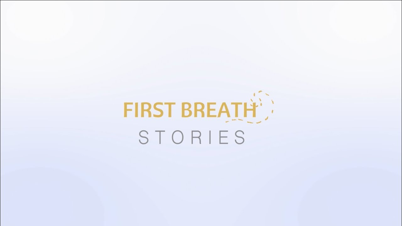 2019 First Breath Stories - YouTube