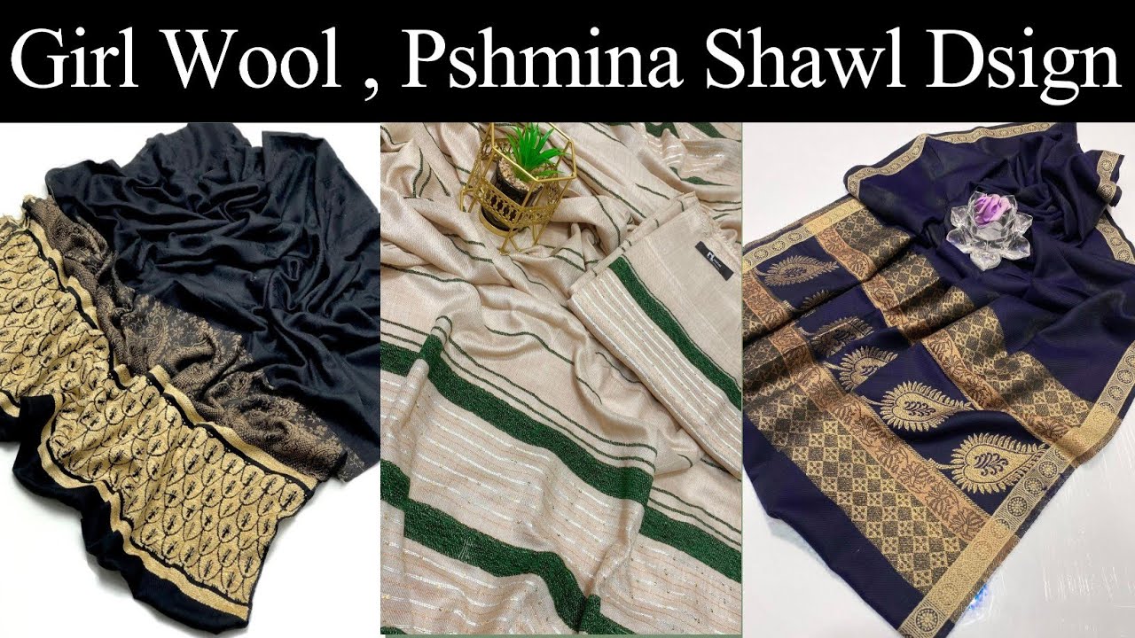 Pashmina Wool Shawl Design For Girls|winter new latest Shawl design ...
