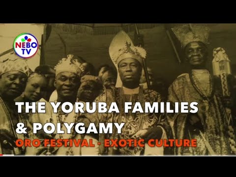 Amazing Yoruba Families, Polygamy, Fertilities & Oro Festival-Exotic ...