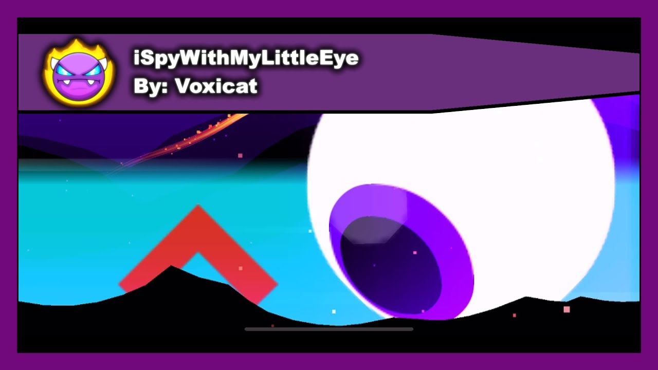 [DEMON LEVEL] Geometry Dash - iSpyWithMyLittleEye by Voxicat 100% ...