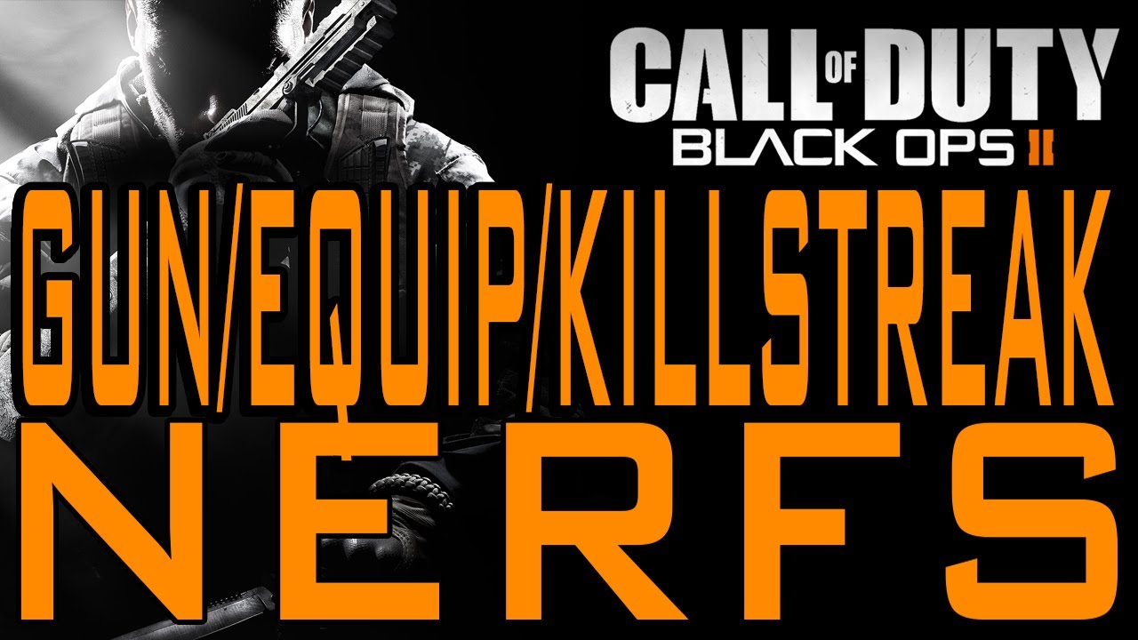 Black Ops 2 - Weapon, Equipment, and Scorestreak Nerfs (Call of Duty ...