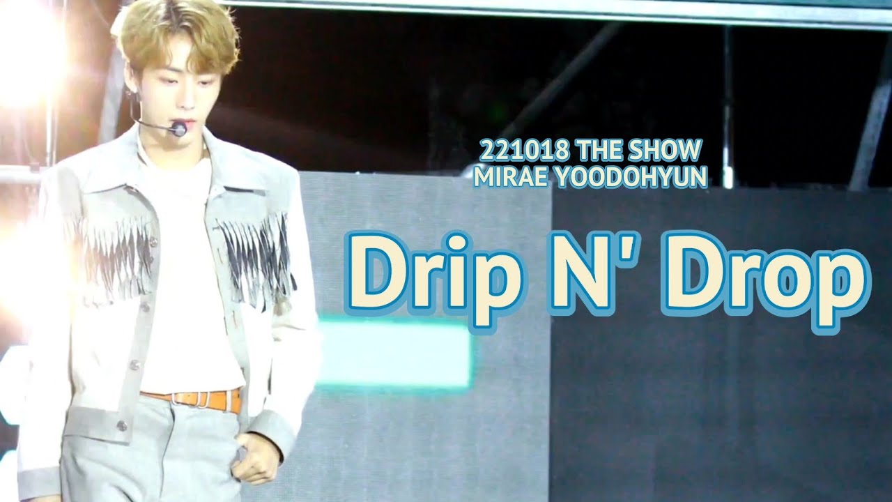 221018 미래소년 도현 Drip N Drop • THE SHOW 더쇼 직캠 - YouTube