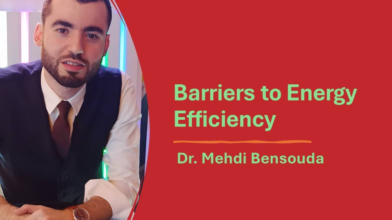 Barriers to Energy Efficiency with Dr. Mehdi Bensouda - YouTube