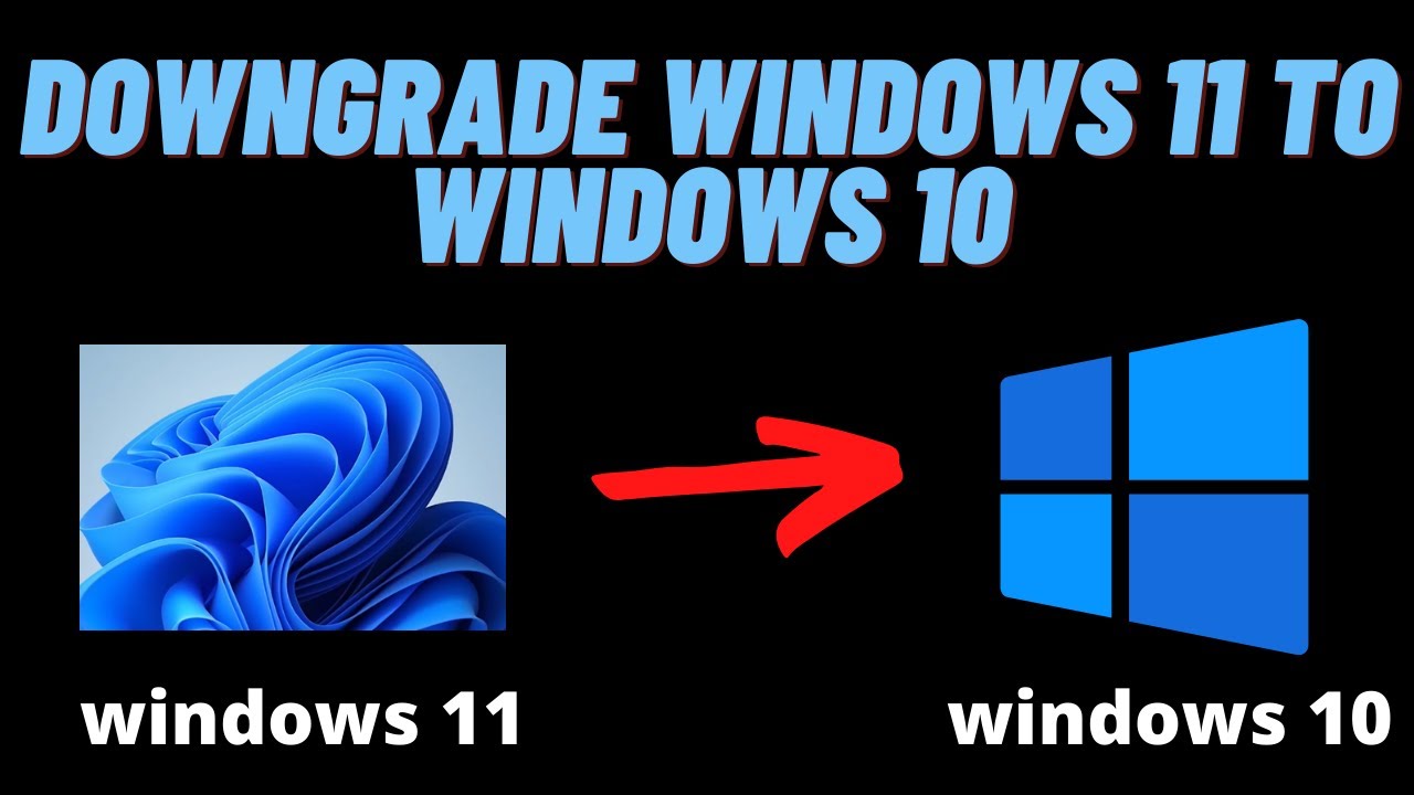 How to Downgrade Windows 11 to Windows 10 - YouTube